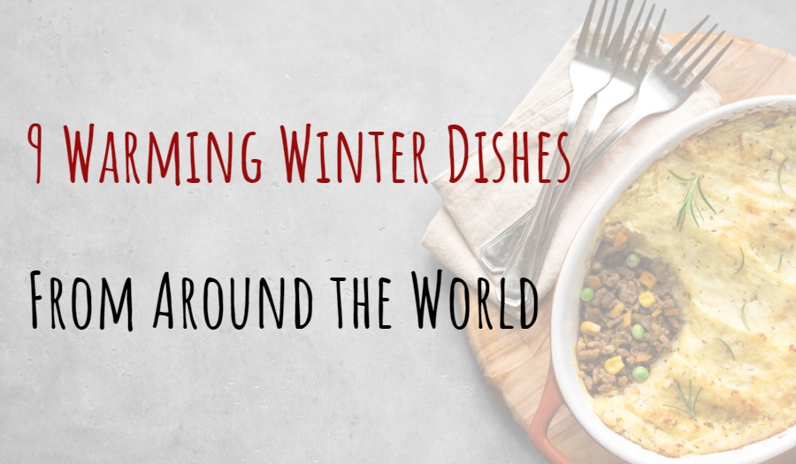 9 Warming Winter Dishes From Around the World - Plyvine Catering